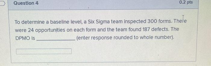 Solved To determine a baseline level, a Six Sigma team | Chegg.com