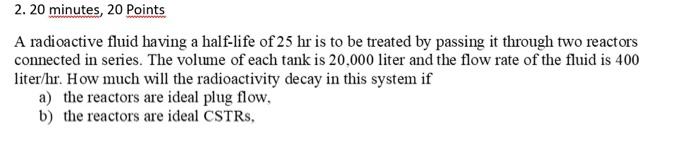 Solved 2. 20 minutes, 20 Points A radioactive fluid having a | Chegg.com