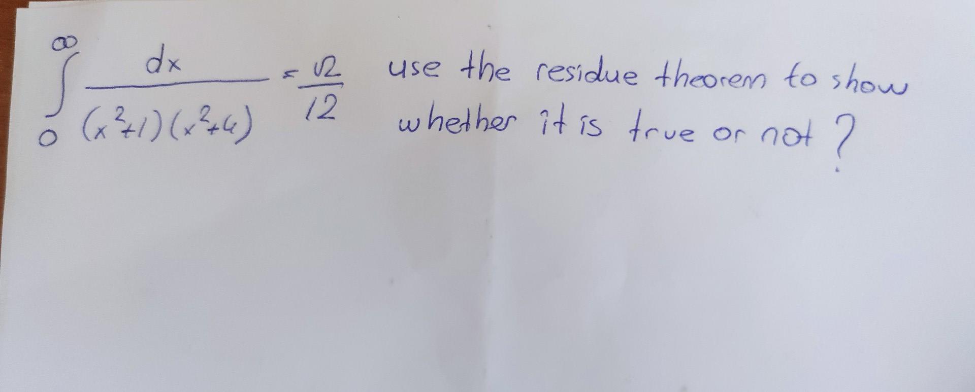 Solved use the residue theorem to show whether it is true or | Chegg.com