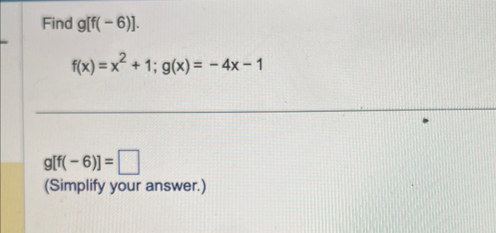 Solved Find G[f 6 ]f X X2 1 G X 4x 1g[f 6 ] Simplify