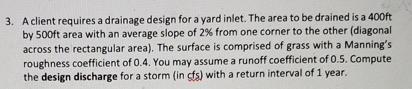 Solved A client requires a drainage design for a yard inlet. | Chegg.com