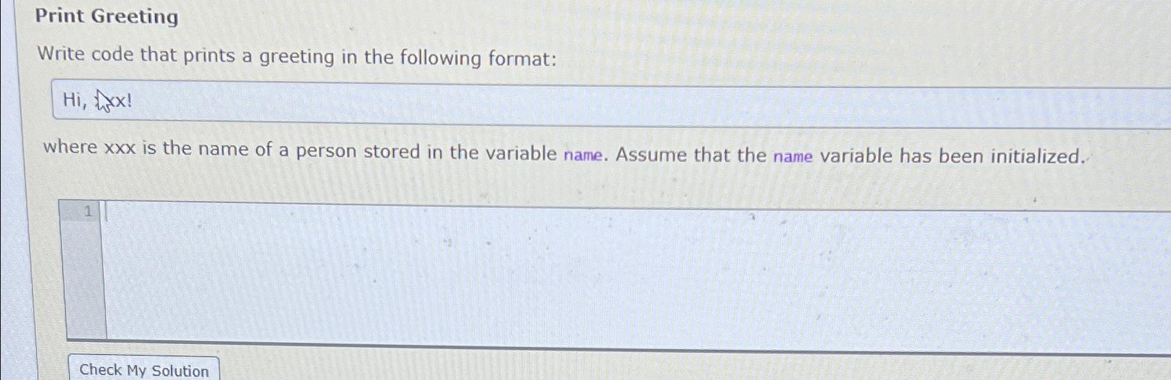 Solved Print GreetingWrite code that prints a greeting in | Chegg.com