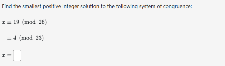 Solved Find the smallest positive integer solution to ﻿the | Chegg.com