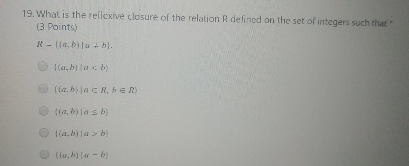 Solved 19. What is the reflexive closure of the relation R | Chegg.com