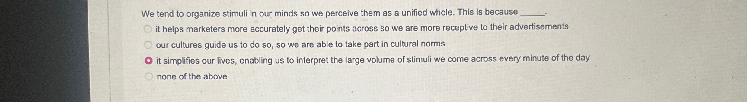 Solved We tend to organize stimuli in our minds so we | Chegg.com