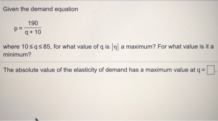 Solved Given the demand equation 190 p= q+10 where 10 sqs85, | Chegg.com
