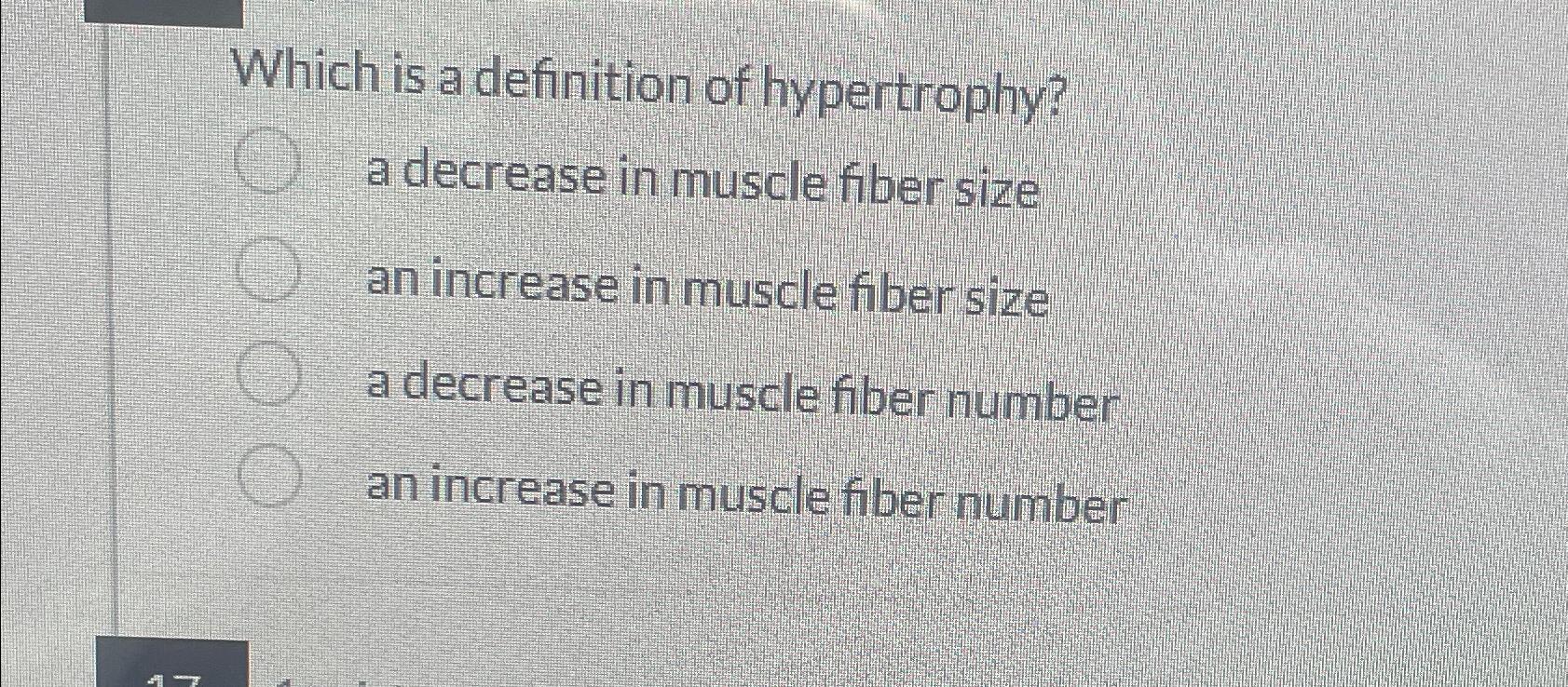 Solved Which is a definition of hypertrophy?a decrease in | Chegg.com