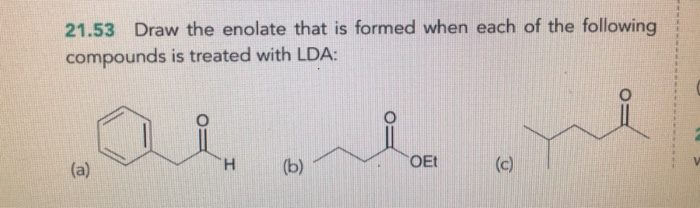 Solved 21.53 Draw the enolate that is formed when each of | Chegg.com