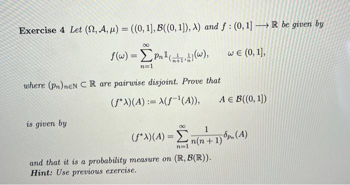 Exercise 4 Let (Ω,A,μ)=((0,1],B((0,1]),λ) and | Chegg.com