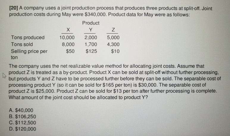 Solved [20] A company uses a joint production process that | Chegg.com