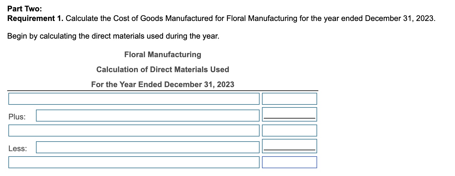 Solved Part Two:Requirement 1. ﻿Calculate the Cost of Goods | Chegg.com