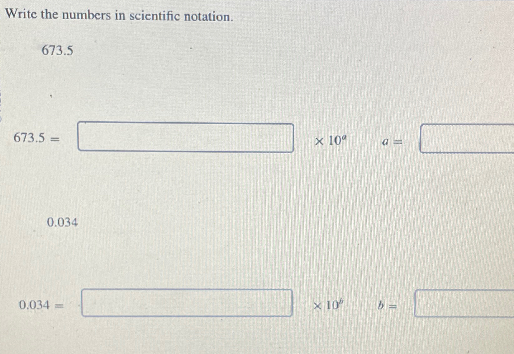 Solved Write the numbers in scientific notation.673.5= | Chegg.com