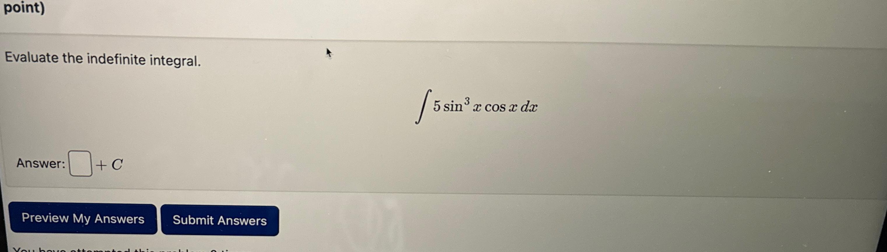 Solved point)Evaluate the indefinite | Chegg.com