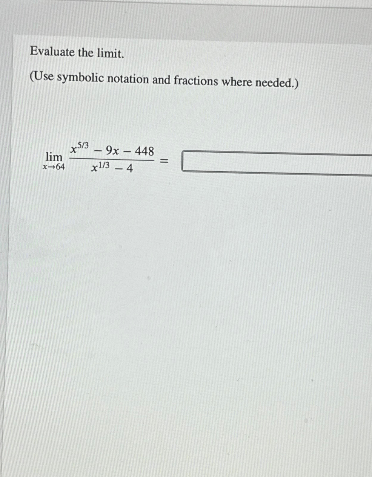 Solved Evaluate the limit.(Use symbolic notation and | Chegg.com