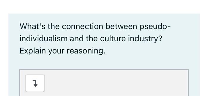 Solved What's the connection between pseudo- individualism | Chegg.com