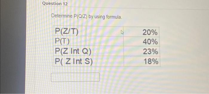 Solved Determine P(Q/Z) by using formula. | Chegg.com