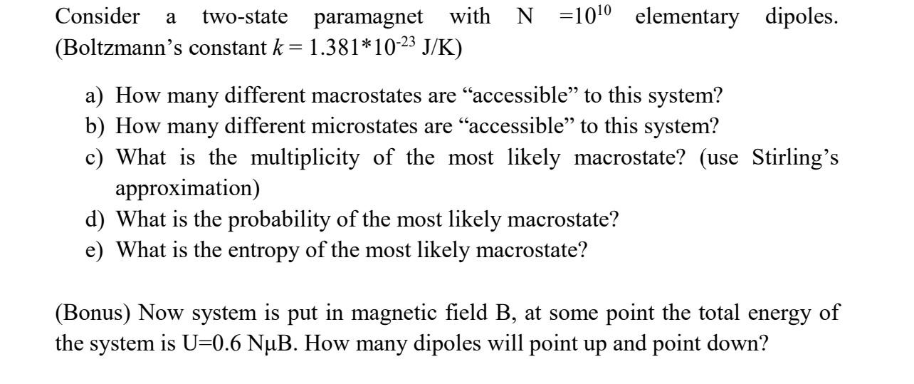 Solved a Consider two-state paramagnet with N=1010 | Chegg.com