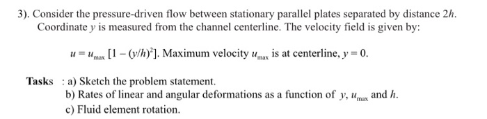 Solved 3). Consider the pressure-driven flow between | Chegg.com