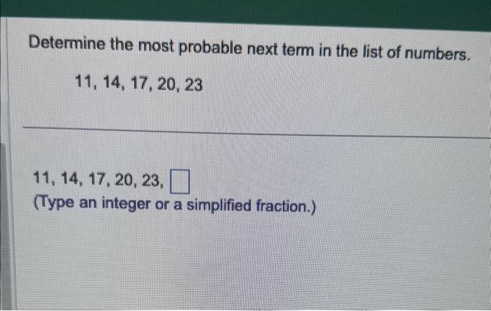 Solved Determine The Most Probable Next Term In The List Of