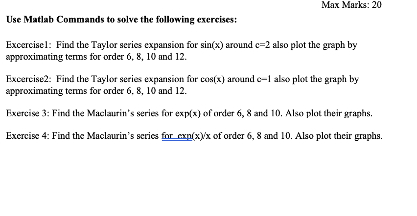 Solved Max Marks: 20Use Matlab Commands to solve the | Chegg.com