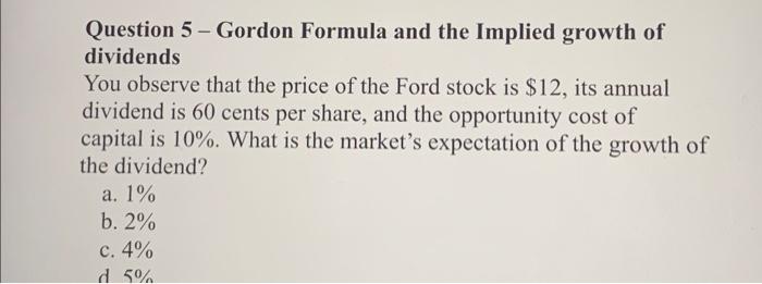 Solved Question 5-Gordon Formula and the Implied growth of | Chegg.com
