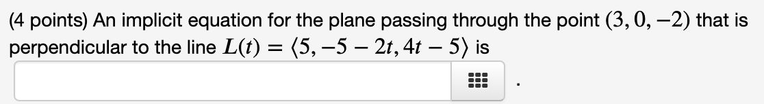 Solved (4 ﻿points) ﻿An implicit equation for the plane | Chegg.com