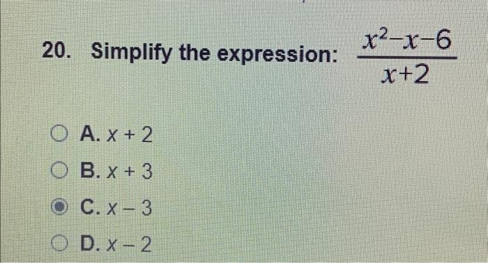 Solved 20. Simplify the expression: OA. x+2 B.X+3 C. X-3 OD. | Chegg.com