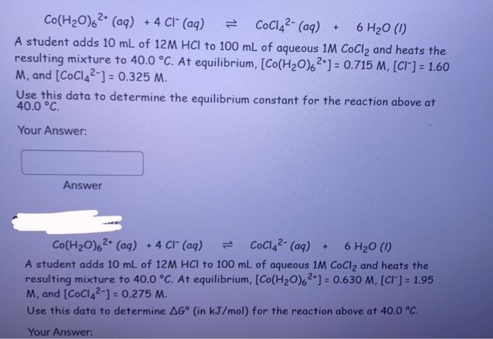 Solved Co(H20)62+ (aq) + 4 C1- (aq) CoCl42- (aq) + 6 H20 (1) | Chegg.com