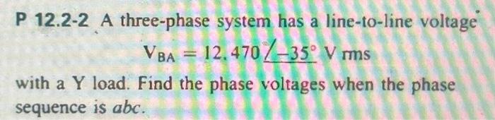 Solved P 12.2-2 A three-phase system has a line-to-line | Chegg.com