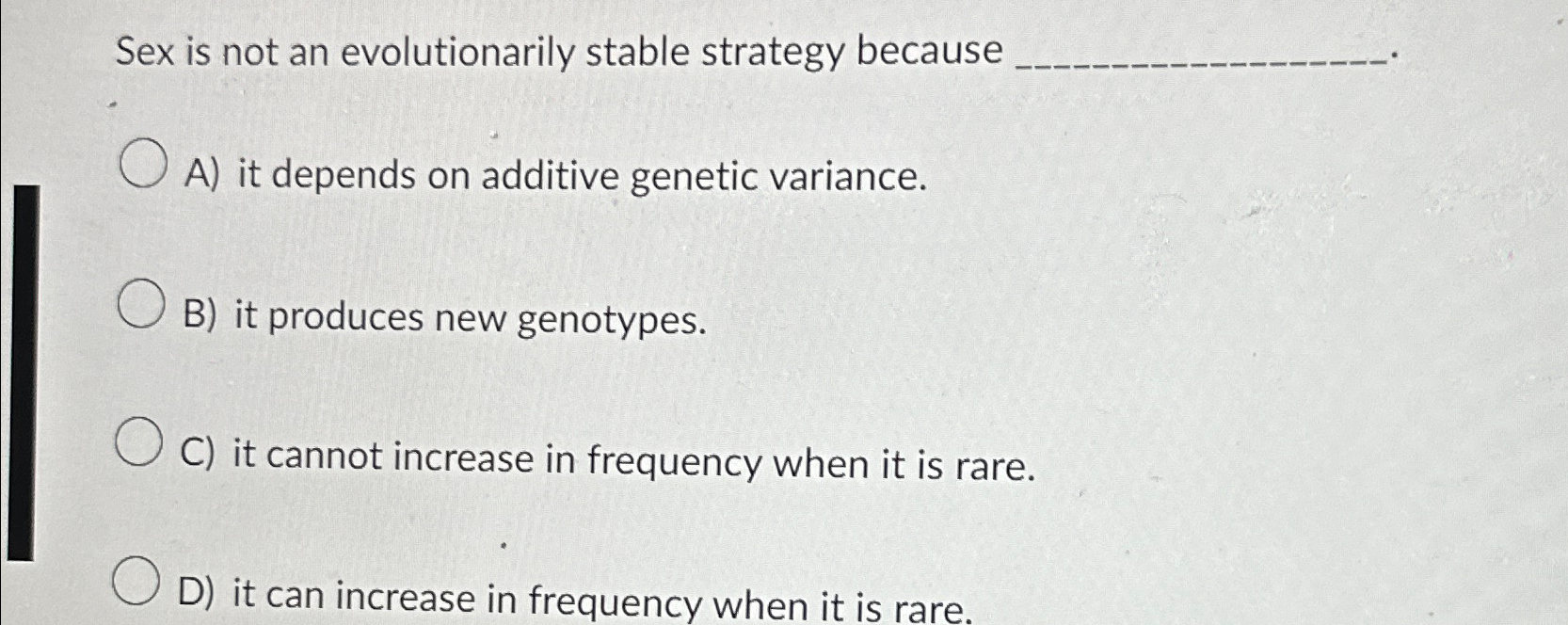 Solved Sex is not an evolutionarily stable strategy | Chegg.com