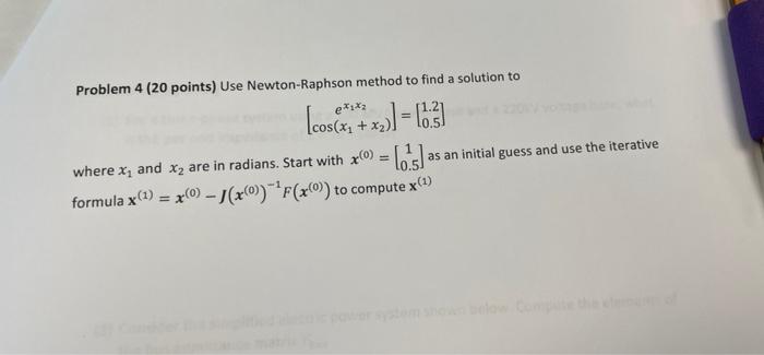 Solved Problem 4 (20 points) Use Newton-Raphson method to | Chegg.com