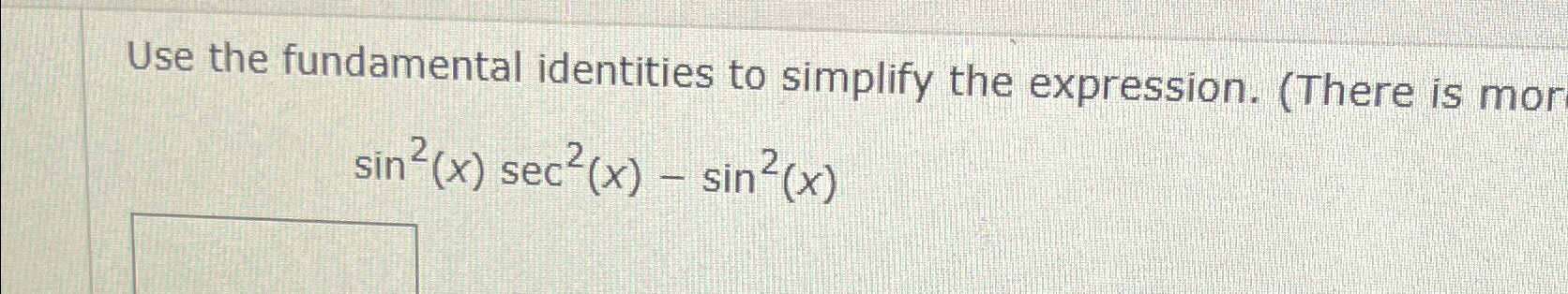 Solved Use the fundamental identities to simplify the | Chegg.com