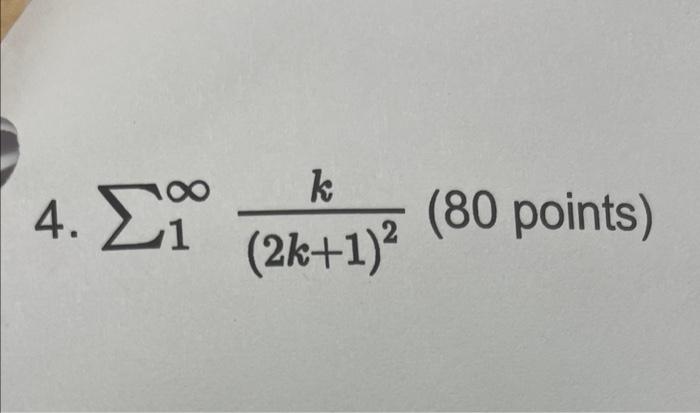 Solved ∑1∞(2k+1)2k(80 points ) | Chegg.com