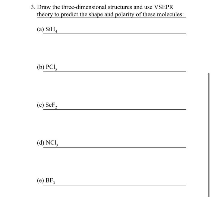 Solved 3. Draw the three-dimensional structures and use | Chegg.com
