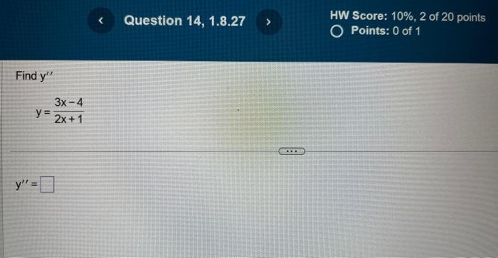 Solved Find y′′ y=2x+13x−4 y′′= | Chegg.com