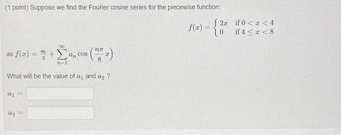 Solved 1 Point Suppose We Find The Fourier Cosine Series