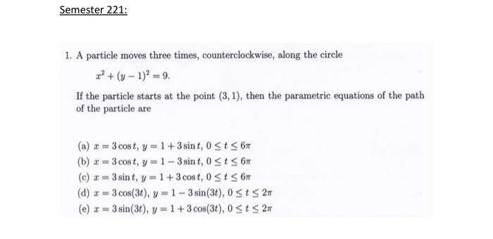 Solved 1. A particle moves three times, counterclockwise, | Chegg.com