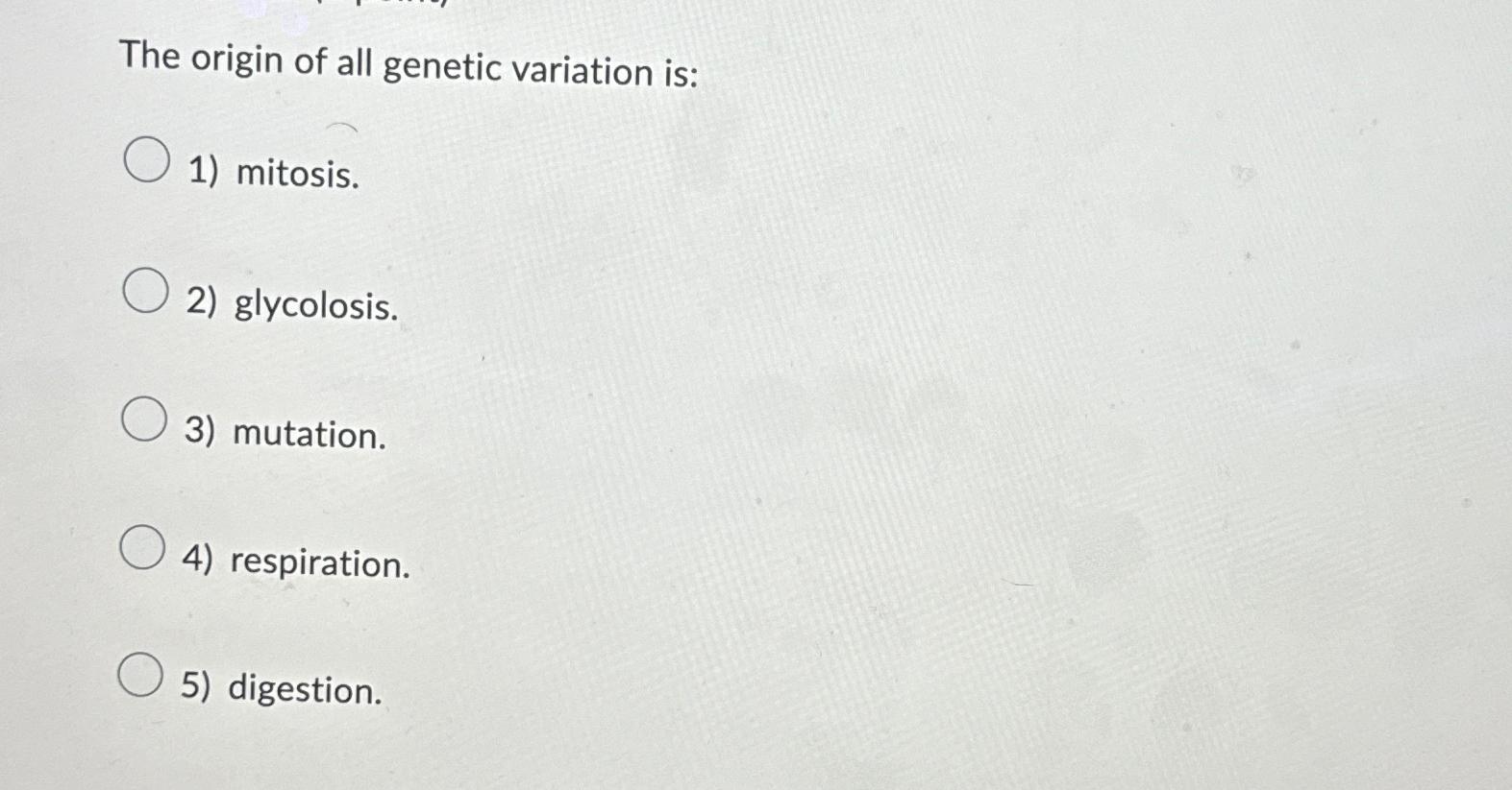 Solved The origin of all genetic variation | Chegg.com