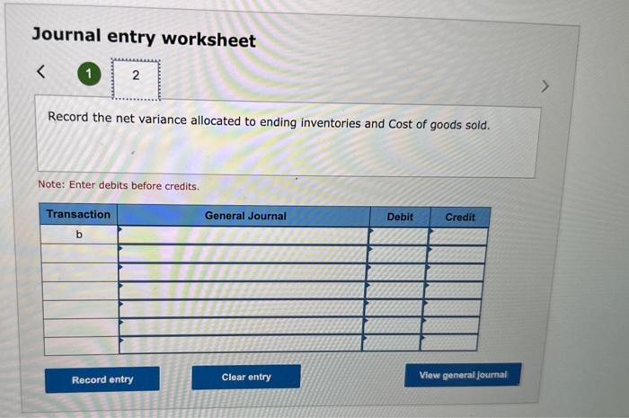 Solved \r\nJournal entry worksheet Record the net variance | Chegg.com