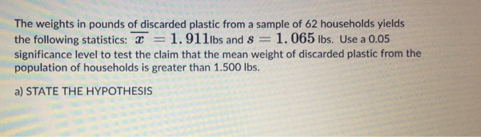 Solved The weights in pounds of discarded plastic from a | Chegg.com