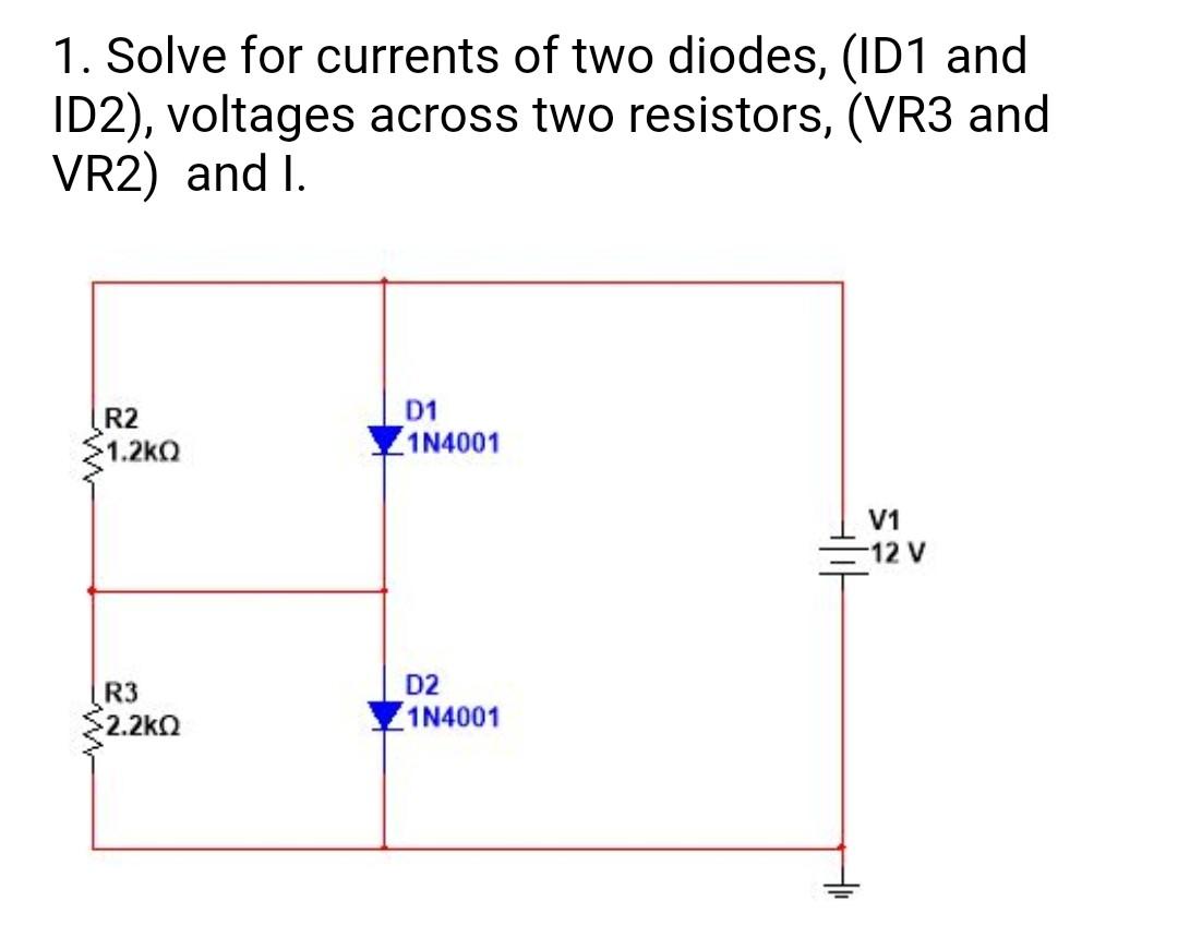 Solved 1 1. Solve for currents of two diodes, (ID1 and ID2), | Chegg.com