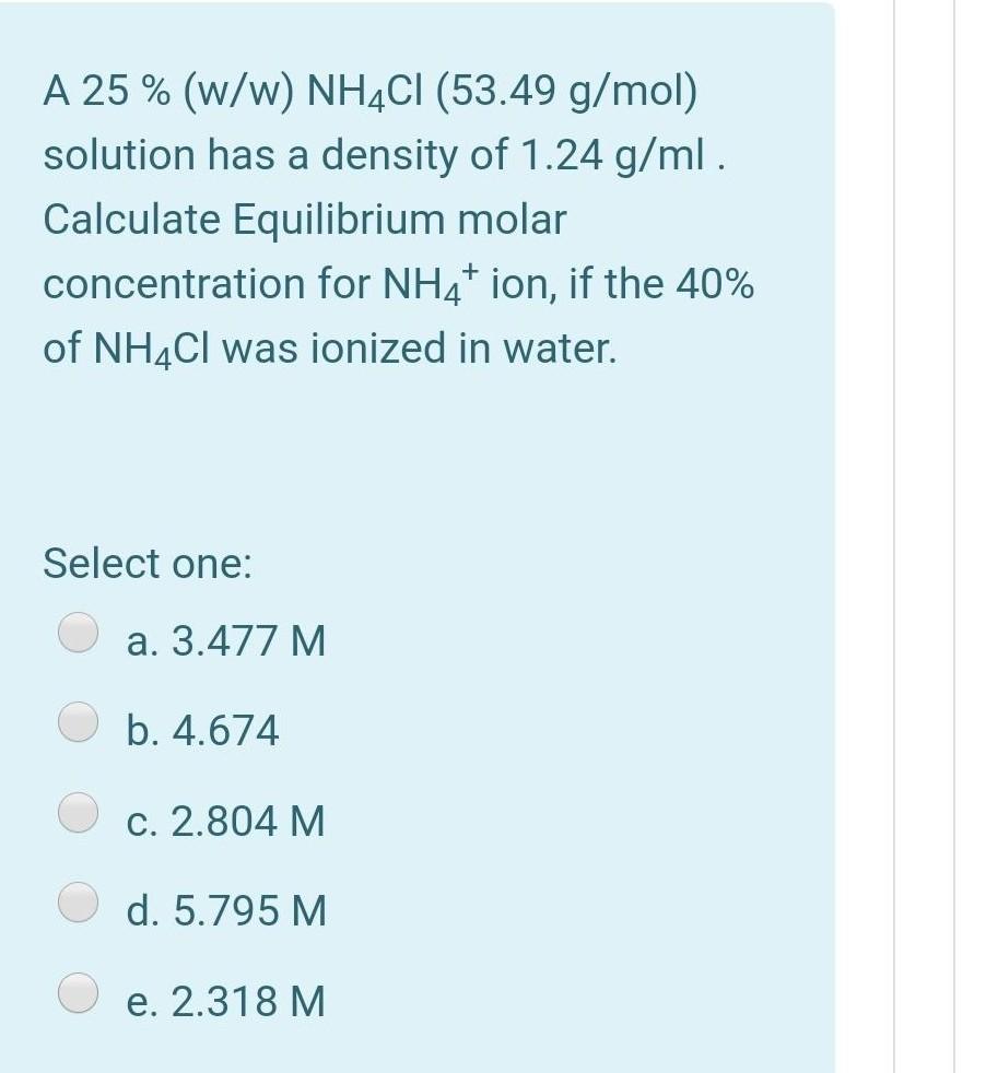 Solved A 25 % (w/w) NH4Cl (53.49 g/mol) solution has a | Chegg.com