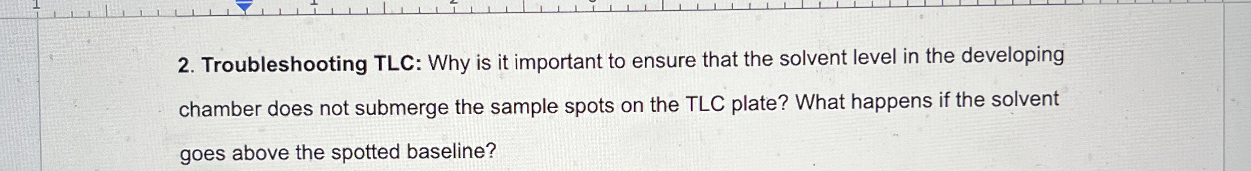 Solved Troubleshooting TLC: Why is it important to ensure | Chegg.com