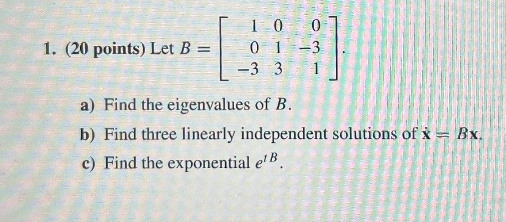 Solved (20 ﻿points) ﻿Let B=[10001-3-331].a) ﻿Find the | Chegg.com