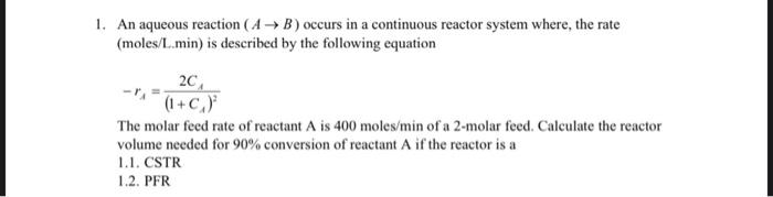 Solved 2. If two CSTRs were placed in series, what is the | Chegg.com