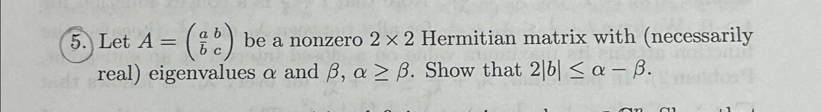 Solved Let A=([a,b],[b,c]) ﻿be a nonzero 2×2 ﻿Hermitian | Chegg.com