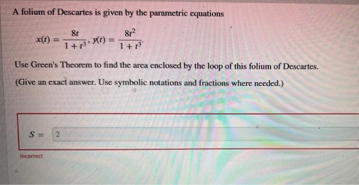 Solved A folium of Descartes is given by the parametric | Chegg.com