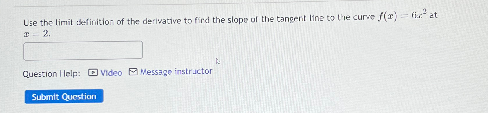 Solved Use the limit definition of the derivative to find | Chegg.com
