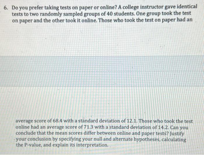 Solved 6. Do you prefer taking tests on paper or online? A | Chegg.com
