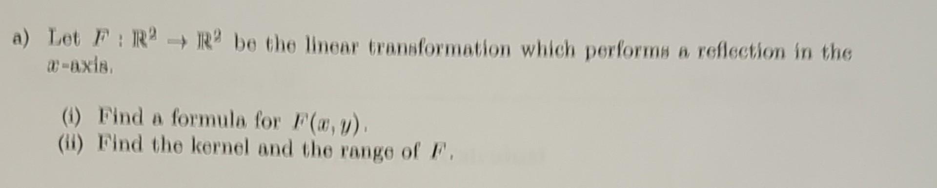 Solved a) Let F:R2→R2 be the linear transformation which | Chegg.com